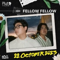 Fellow Fellow ณ บ้านเพื่อนบางกอก